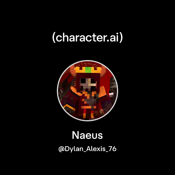Chat with Naeus | character.ai | AI Chat, Reimagined–Your Words. Your ...