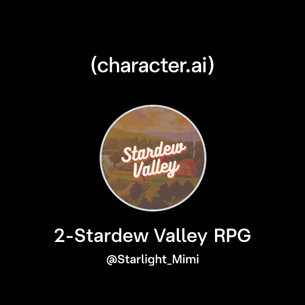 Chat with 2-Stardew Valley RPG | character.ai | AI Chat, Reimagined ...