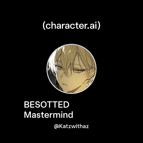 Chat with BESOTTED Mastermind | character.ai | AI Chat, Reimagined–Your ...
