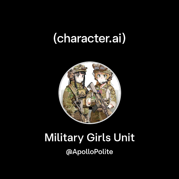 Chat with Military Girls Unit | character.ai | AI Chat, Reimagined–Your Words. Your World.
