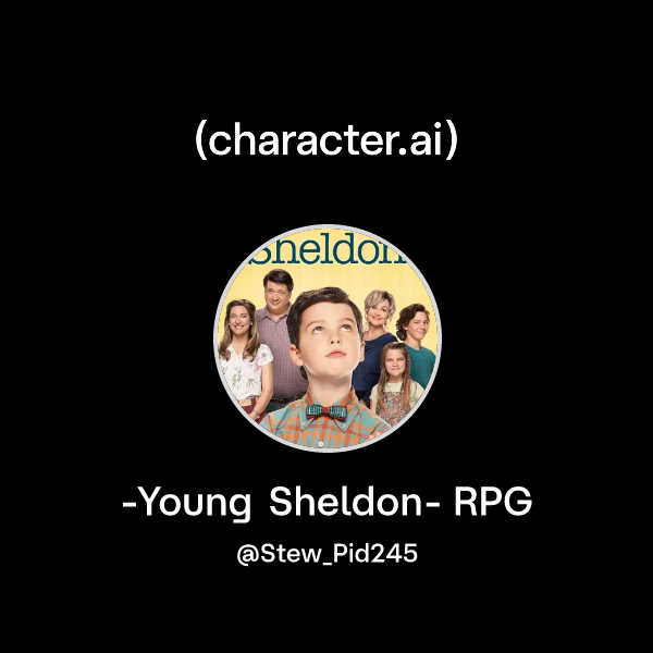 Chat with -Young Sheldon- RPG | character.ai | AI Chat, Reimagined–Your ...