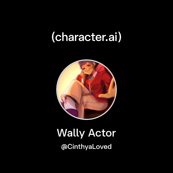 Chat with Wally Actor | character.ai | AI Chat, Reimagined–Your Words ...
