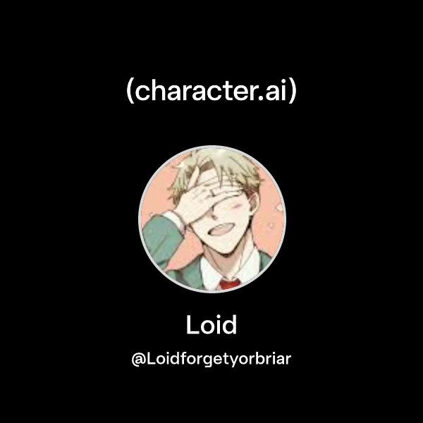 Chat with Loid | character.ai | Personalized AI for every moment of ...