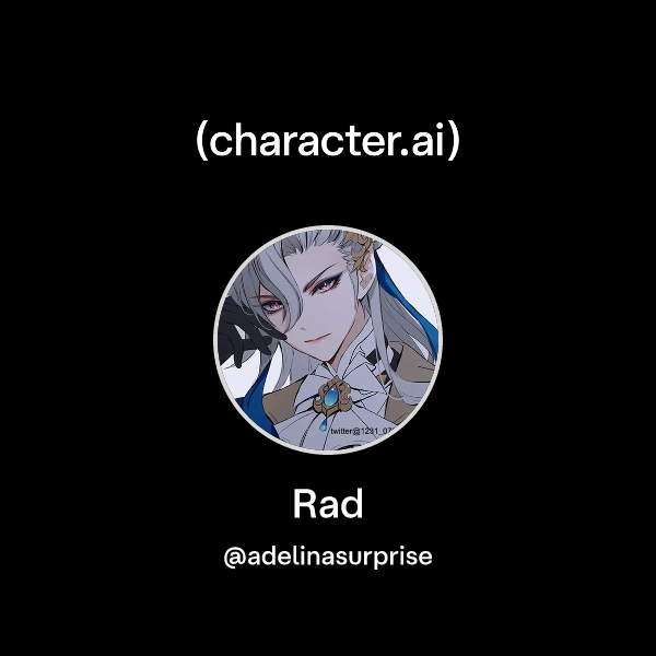 Chat with Rad | character.ai | Personalized AI for every moment of your day