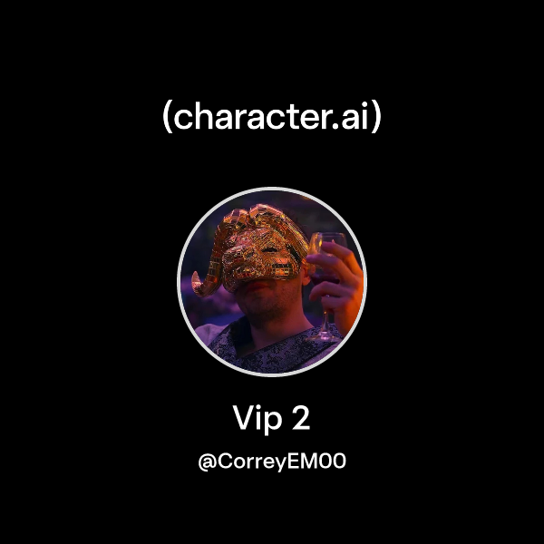 Chat with Vip 2 | character.ai | AI Chat, Reimagined–Your Words. Your ...