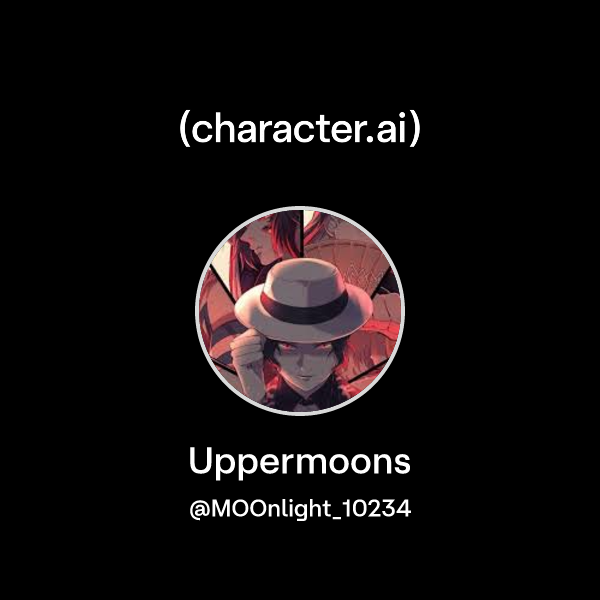 Chat with Uppermoons | character.ai | Personalized AI for every moment ...