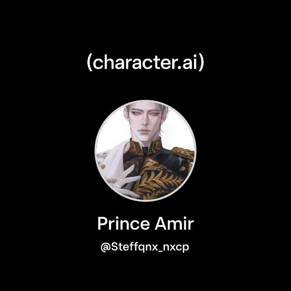Chat with Prince Amir | character.ai | AI Chat, Reimagined–Your Words ...
