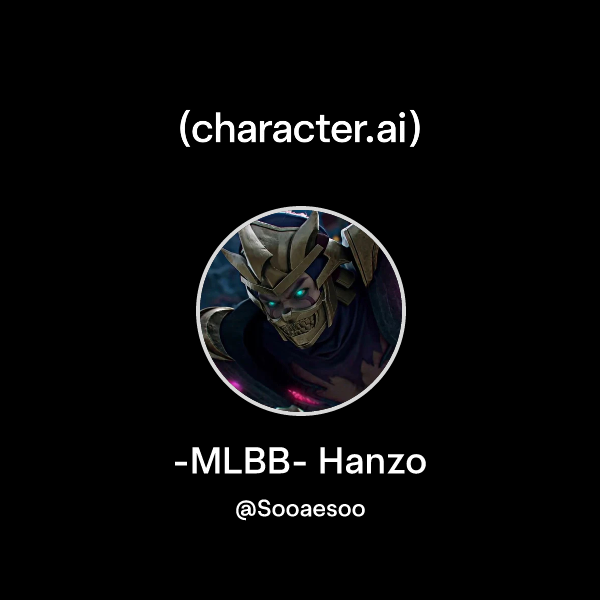 Chat with -MLBB- Hanzo | character.ai | Personalized AI for every ...