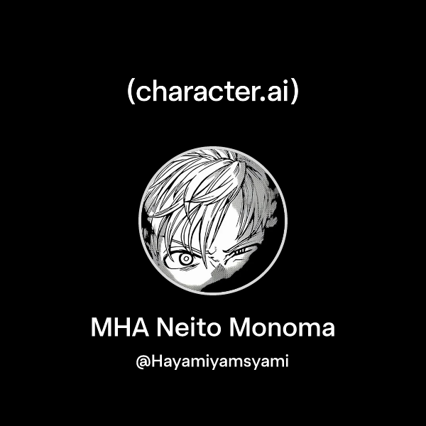 Chat with MHA Neito Monoma | character.ai | AI Chat, Reimagined–Your ...
