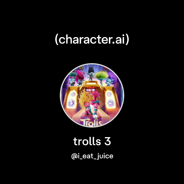 Chat with trolls 3 | character.ai | Personalized AI for every moment of ...