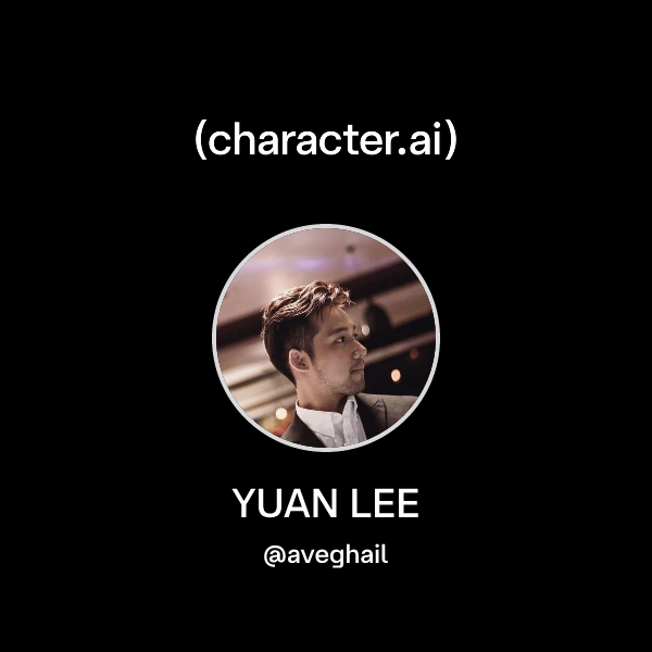 Chat with YUAN LEE | character.ai | AI Chat, Reimagined–Your Words ...