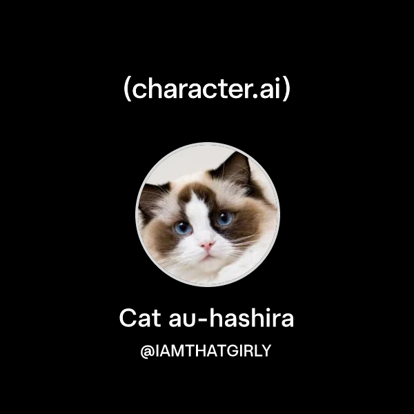 Chat with Cat au-hashira | character.ai | Personalized AI for every ...