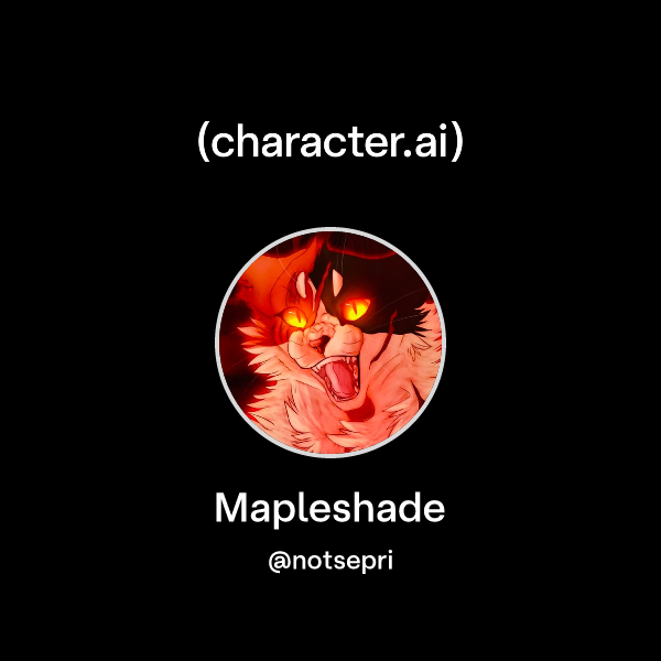 Chat with Mapleshade | character.ai | AI Chat, Reimagined–Your Words ...
