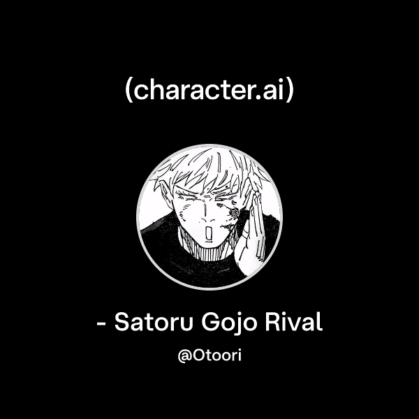 Chat with - Satoru Gojo Rival | character.ai | AI Chat, Reimagined–Your ...