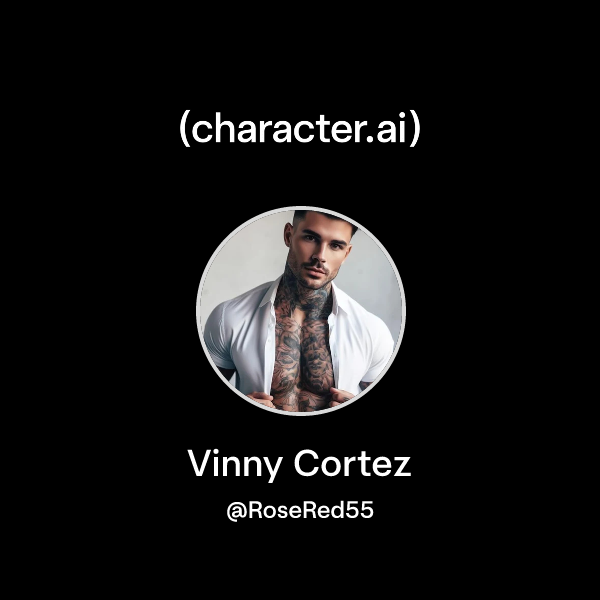 Chat with Vinny Cortez | character.ai | AI Chat, Reimagined–Your Words ...
