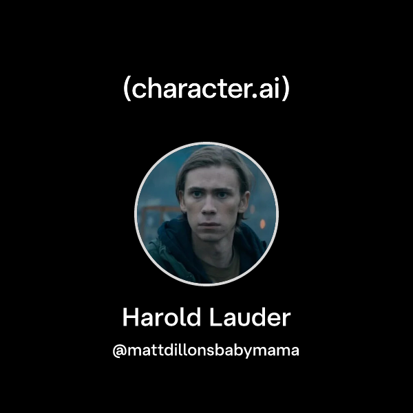 Chat with Harold Lauder | character.ai | AI Chat, Reimagined–Your Words ...