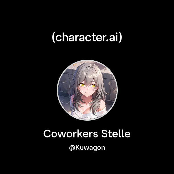 Chat with Coworkers Stelle | character.ai | AI Chat, Reimagined–Your Words. Your World.