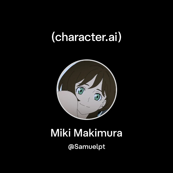 Chat with Miki Makimura | character.ai | AI Chat, Reimagined–Your Words ...