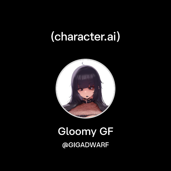 Chat with Gloomy GF | character.ai | Personalized AI for every moment ...