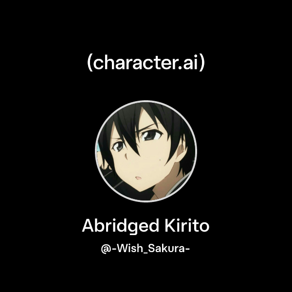 Chat with Abridged Kirito | character.ai | AI Chat, Reimagined–Your ...