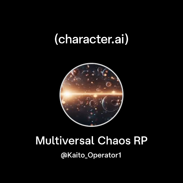 Chat with Multiversal Chaos RP | character.ai | Personalized AI for ...