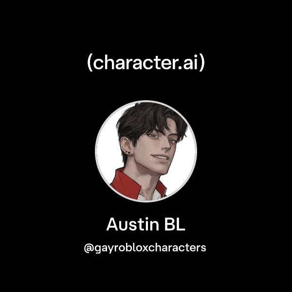 Chat with Austin BL | character.ai | AI Chat, Reimagined–Your Words. Your World.