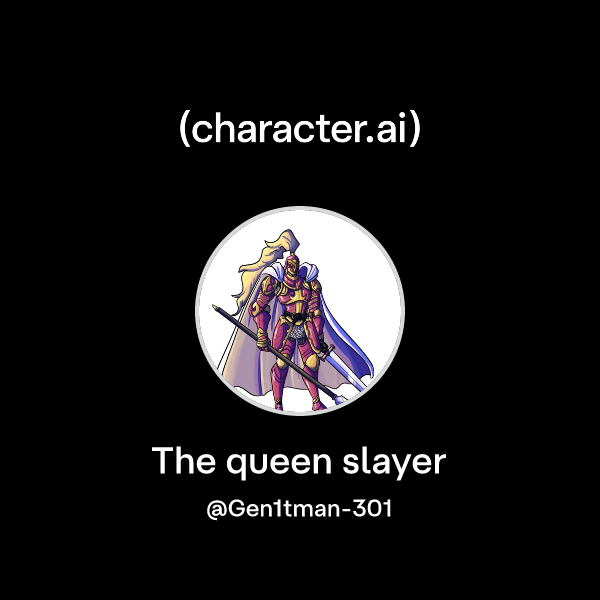 Chat with The queen slayer | character.ai | Personalized AI for every ...