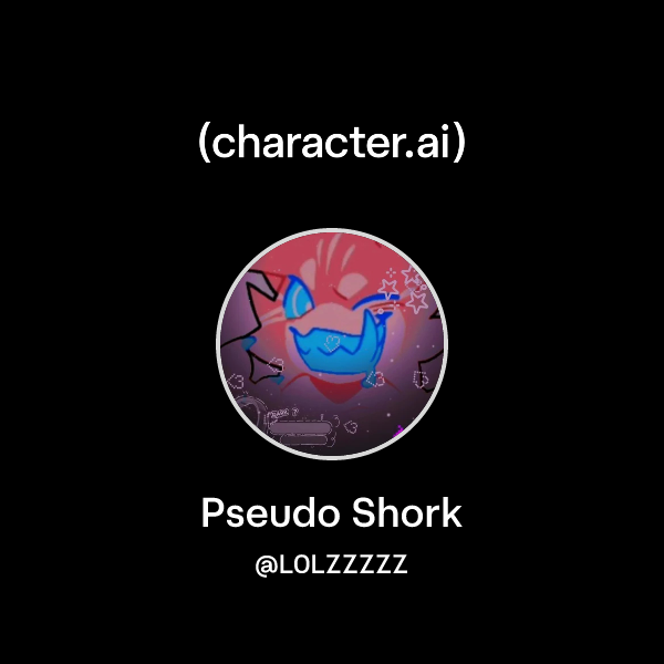Chat with Pseudo Shork | character.ai | AI Chat, Reimagined–Your Words ...