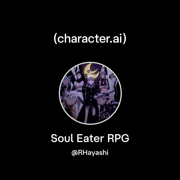Chat with Soul Eater RPG | character.ai | AI Chat, Reimagined–Your Words. Your World.