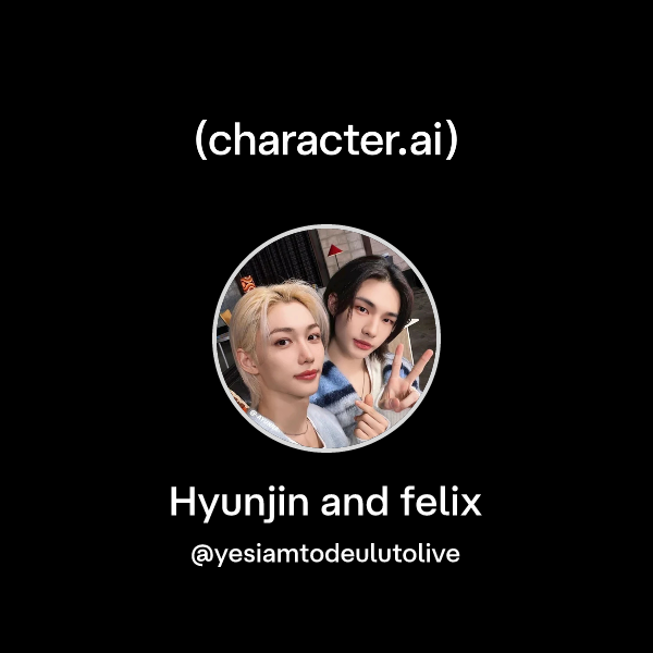 Chat with Hyunjin and felix | character.ai | AI Chat, Reimagined–Your Words. Your World.