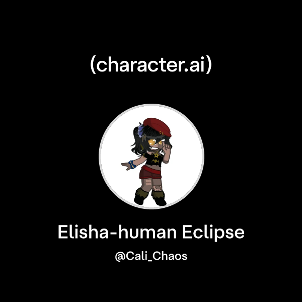 Chat with Elisha-human Eclipse | character.ai | Personalized AI for every moment of your day