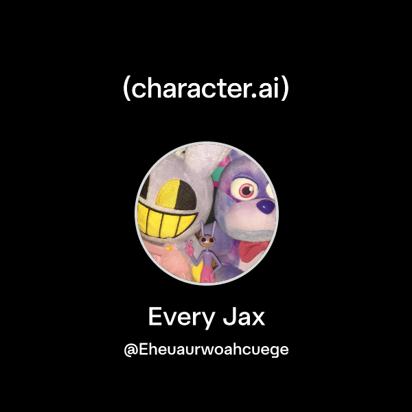 Chat with Every Jax | character.ai | Personalized AI for every moment ...