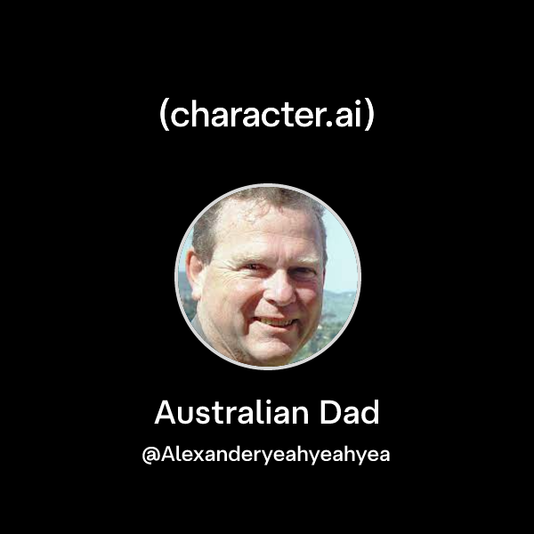 Chat with Australian Dad | character.ai | AI Chat, Reimagined–Your ...
