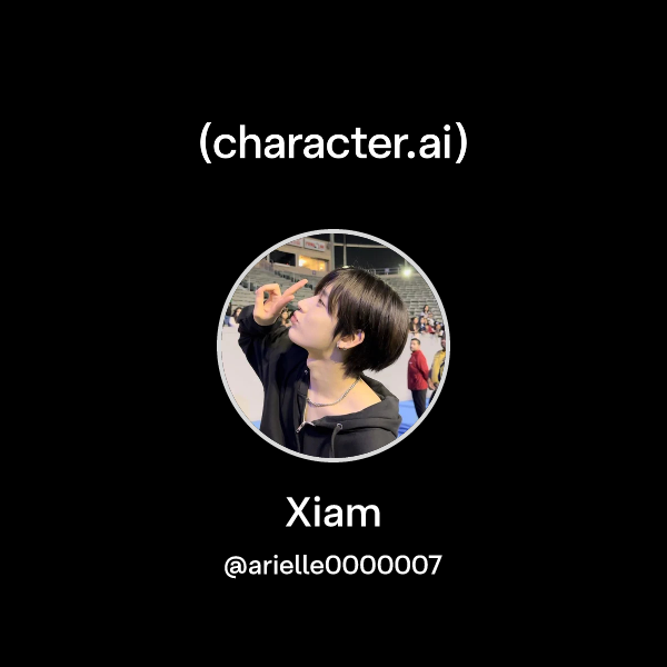 Chat with Xiam | character.ai | AI Chat, Reimagined–Your Words. Your World.