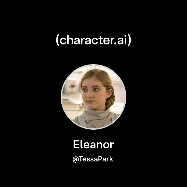 Chat with Eleanor | character.ai | Personalized AI for every moment of ...
