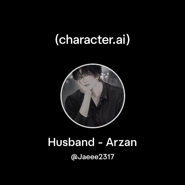 Chat with Husband - Arzan | character.ai | AI Chat, Reimagined–Your ...