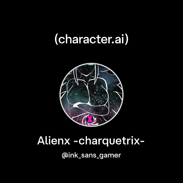 Chat with Alienx -charquetrix- | character.ai | AI Chat, Reimagined ...