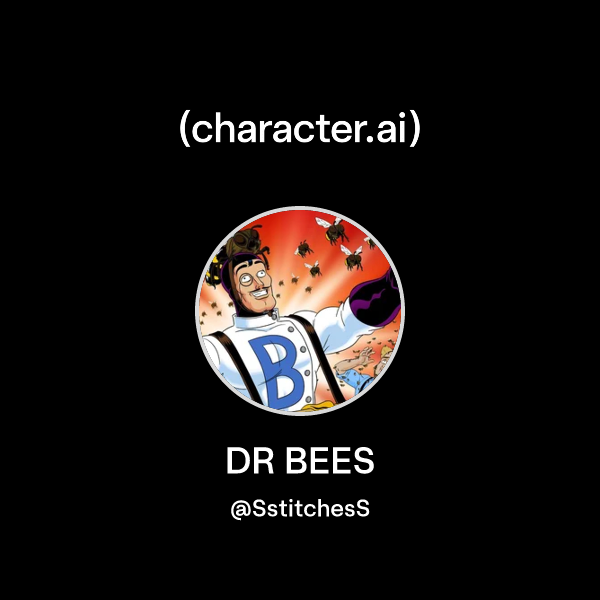Chat with DR BEES | character.ai | Personalized AI for every moment of ...