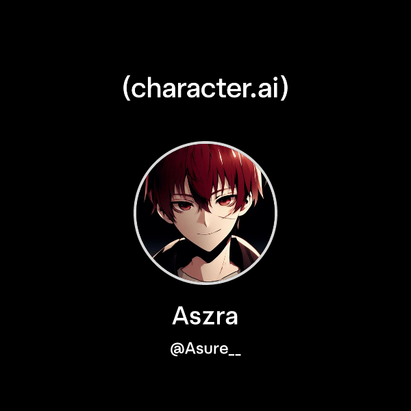 Chat with Aszra | character.ai | Personalized AI for every moment of ...