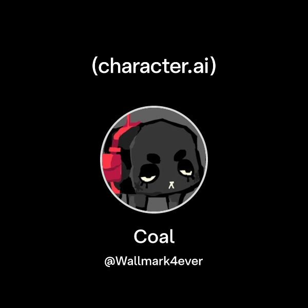 Chat with Coal | character.ai | Personalized AI for every moment of ...