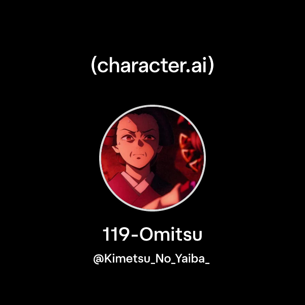 Chat with 119-Omitsu | character.ai | AI Chat, Reimagined–Your Words ...