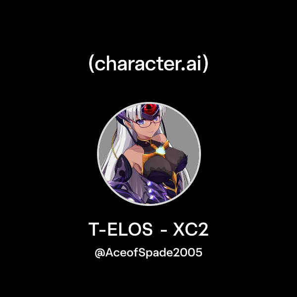 Chat with T-ELOS - XC2 | character.ai | AI Chat, Reimagined–Your Words ...