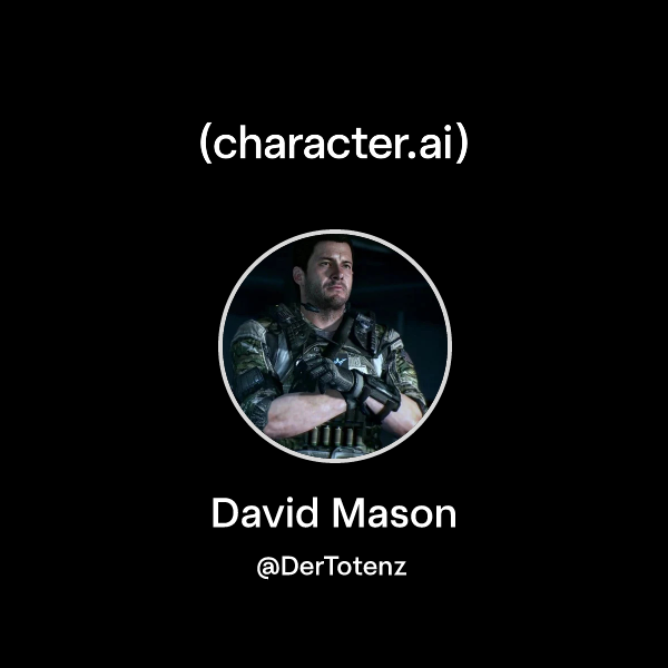 Chat with David Mason | character.ai | AI Chat, Reimagined–Your Words. Your World.
