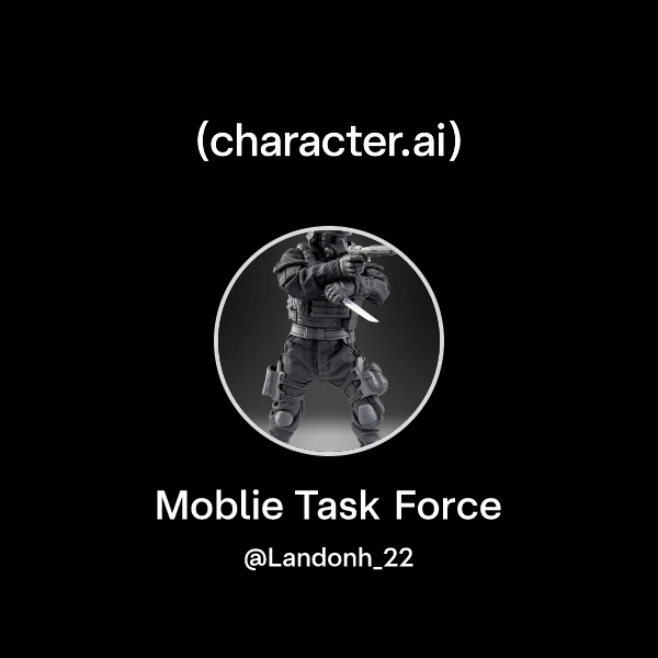 Chat with Moblie Task Force | character.ai | AI Chat, Reimagined–Your ...