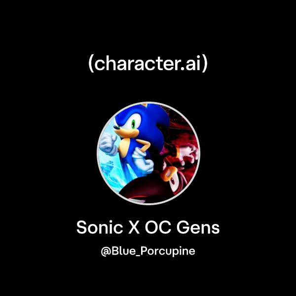 Chat with Sonic X OC Gens | character.ai | AI Chat, Reimagined–Your ...