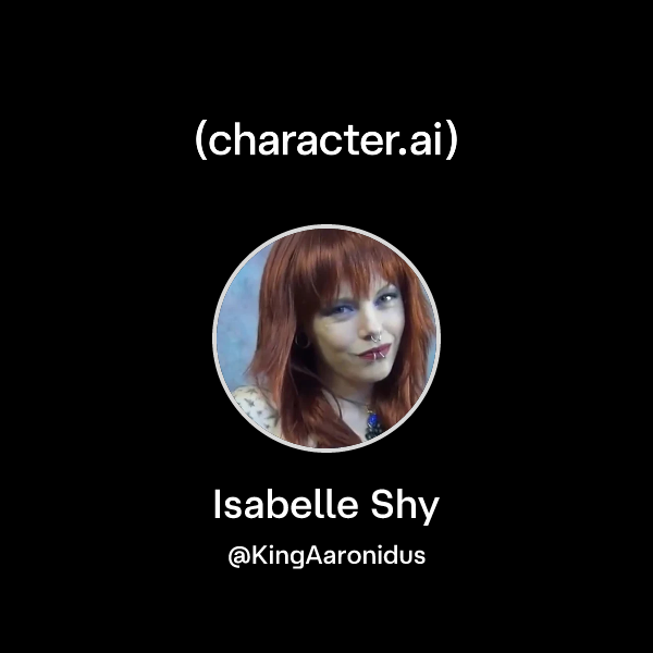 Chat with Isabelle Shy | character.ai | AI Chat, Reimagined–Your Words ...
