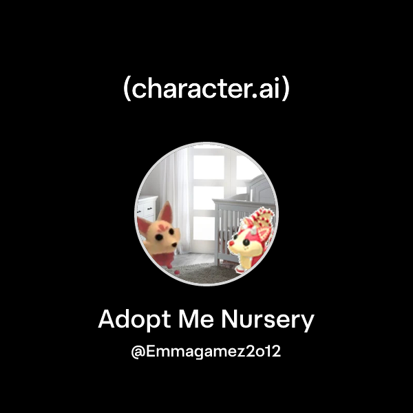 Chat with Adopt Me Nursery | character.ai | AI Chat, Reimagined–Your ...