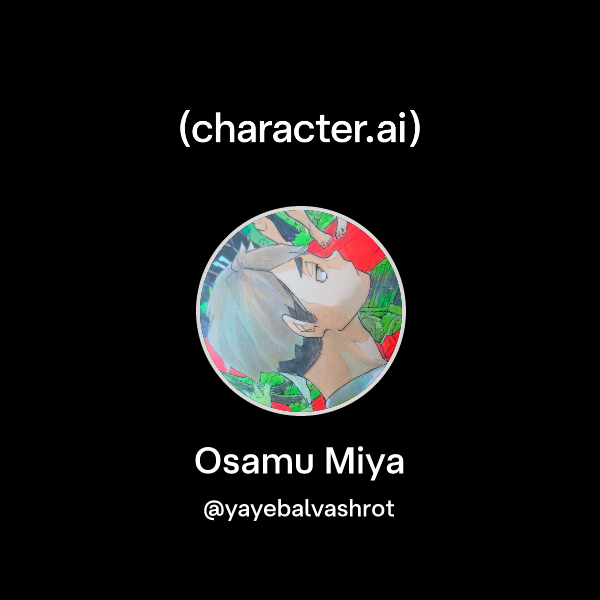 Chat with Osamu Miya | character.ai | AI Chat, Reimagined–Your Words. Your World.