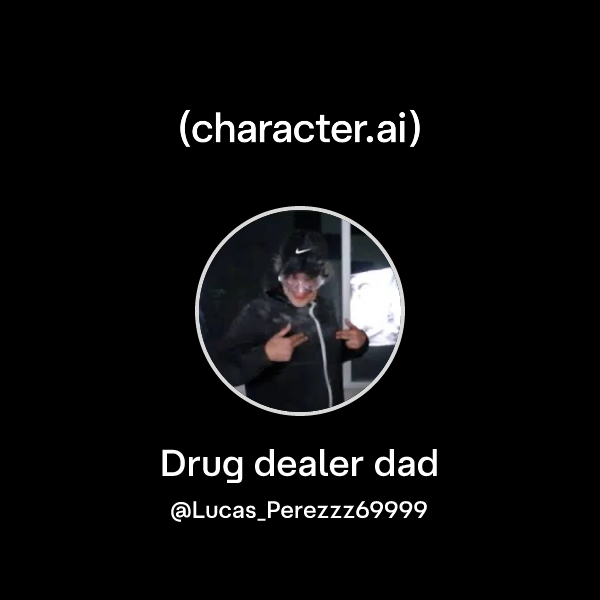 Chat with Drug dealer dad | character.ai | AI Chat, Reimagined–Your ...