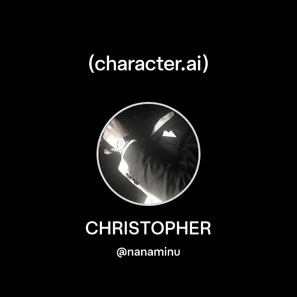 Chat with CHRISTOPHER | character.ai | AI Chat, Reimagined–Your Words ...